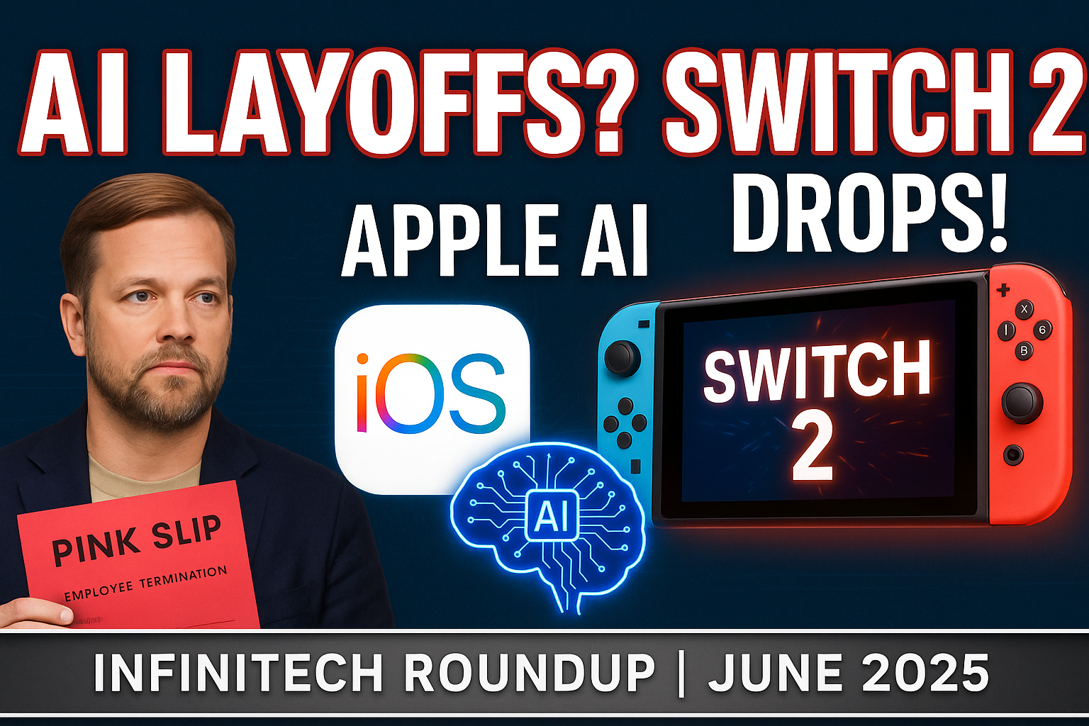 June 2025 Tech Roundup: AI Shockwaves, Apple’s AI Leap, And The Switch 2 Revolution - Infinitech